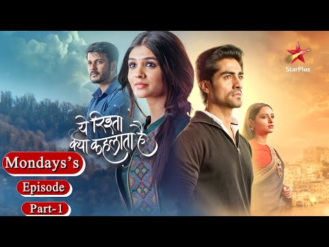Yeh Rishta Kya Kehlata Hai || Monday's Episode || Part 1