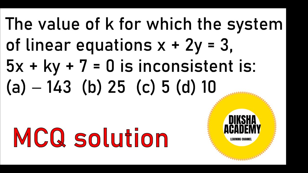 The Value Of K For Which The System Of Linear Equations X 2y 3 5x the-value-of-k-for-which-the-system-of-linear-equations-x-2y-3-5x