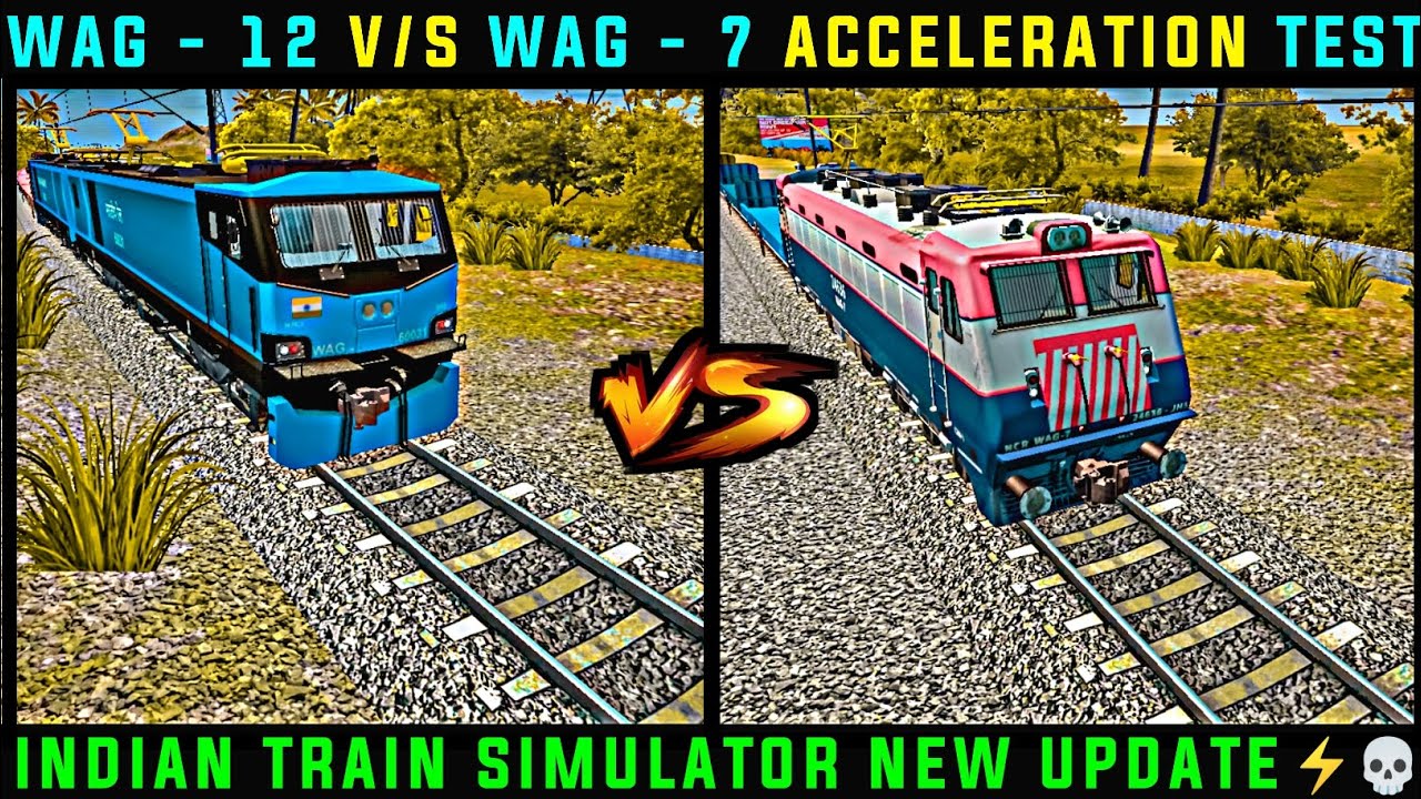 WAG - 12 V/S WAG - 7 Acceleration Test | Indian Train Simulator ...