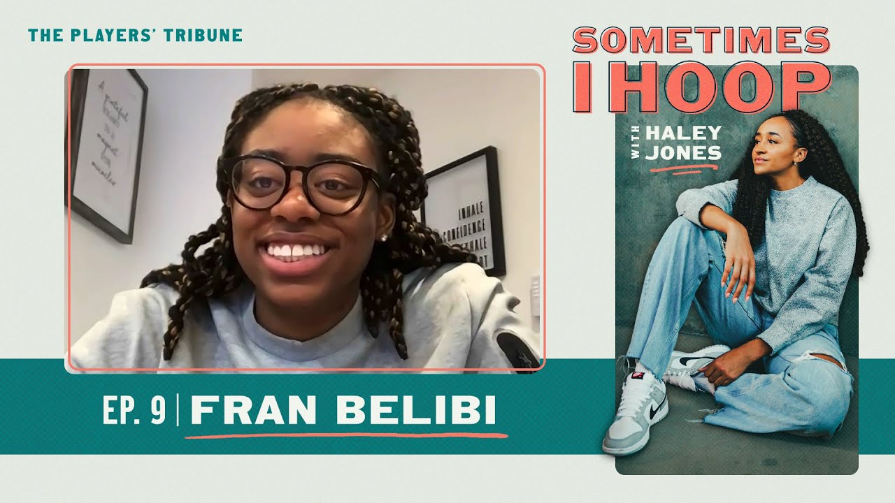 Fran Belibi + Haley Jones Break Down Their Season | Sometimes I Hoop ...