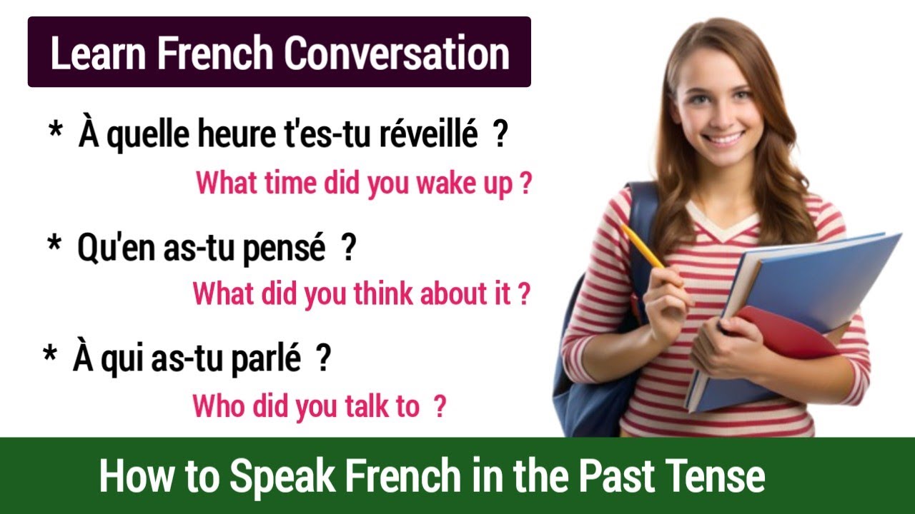 How to Speak French in the Past Tense !! French Conversation ...