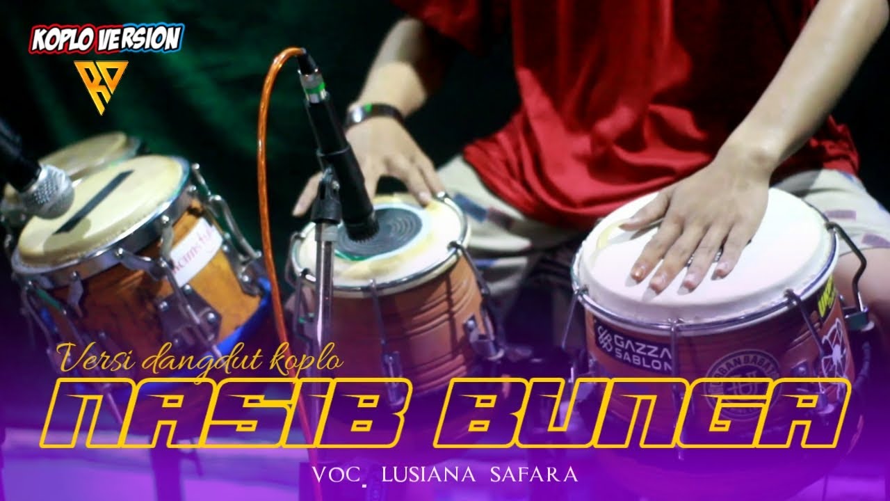 Nasib Bunga - Cover Kendang ( Voc. Lusiana safara ) Koplo Version ...