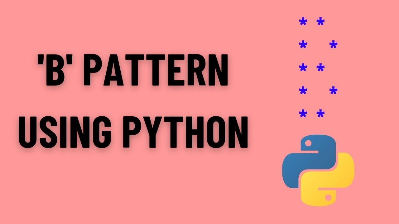 B PATTERN USING STARS IN PYTHON PYTHON PATTERNS YouTube B PATTERN USING STARS IN PYTHON PYTHON PATTERNS YouTube