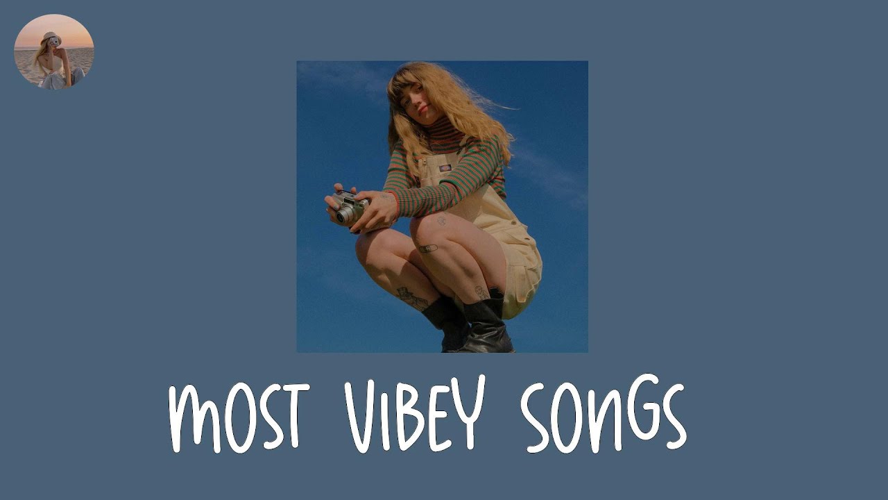 Most Vibey Songs - songs that give u vibes - YouTube