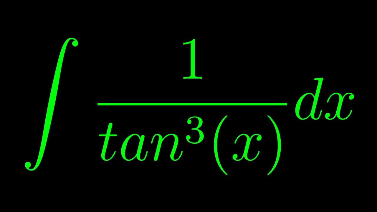 Integral of 1/tan^3(x) - YouTube