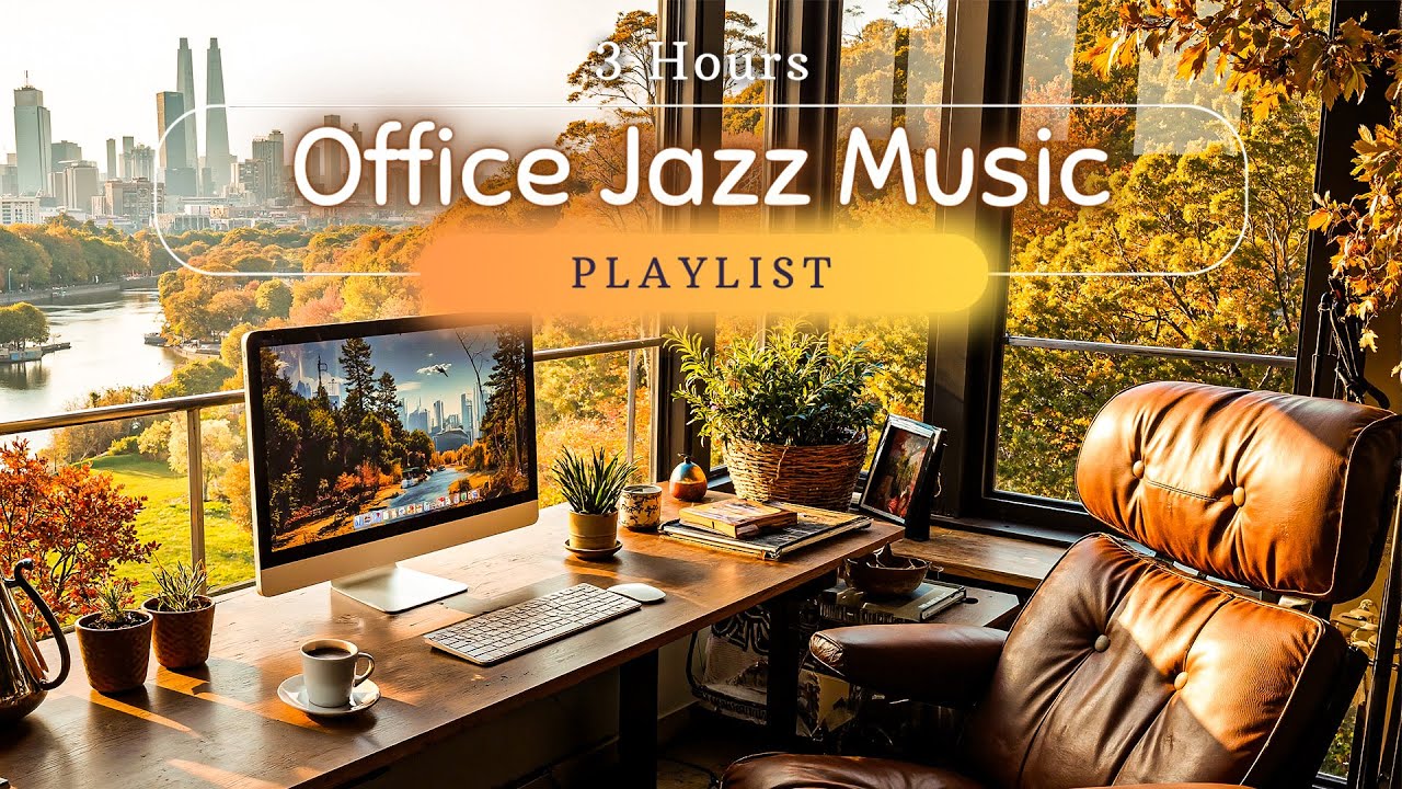 Relaxing Autumn Jazz Music for Work, Study ~ Smooth Office Jazz to Stay ...