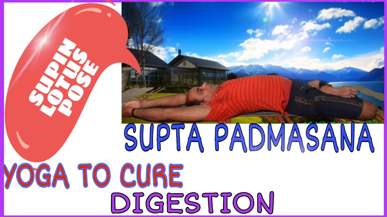 Yoga To cure digestion | Supta Padmasana Ke Fayde | Supta Padmasana ...