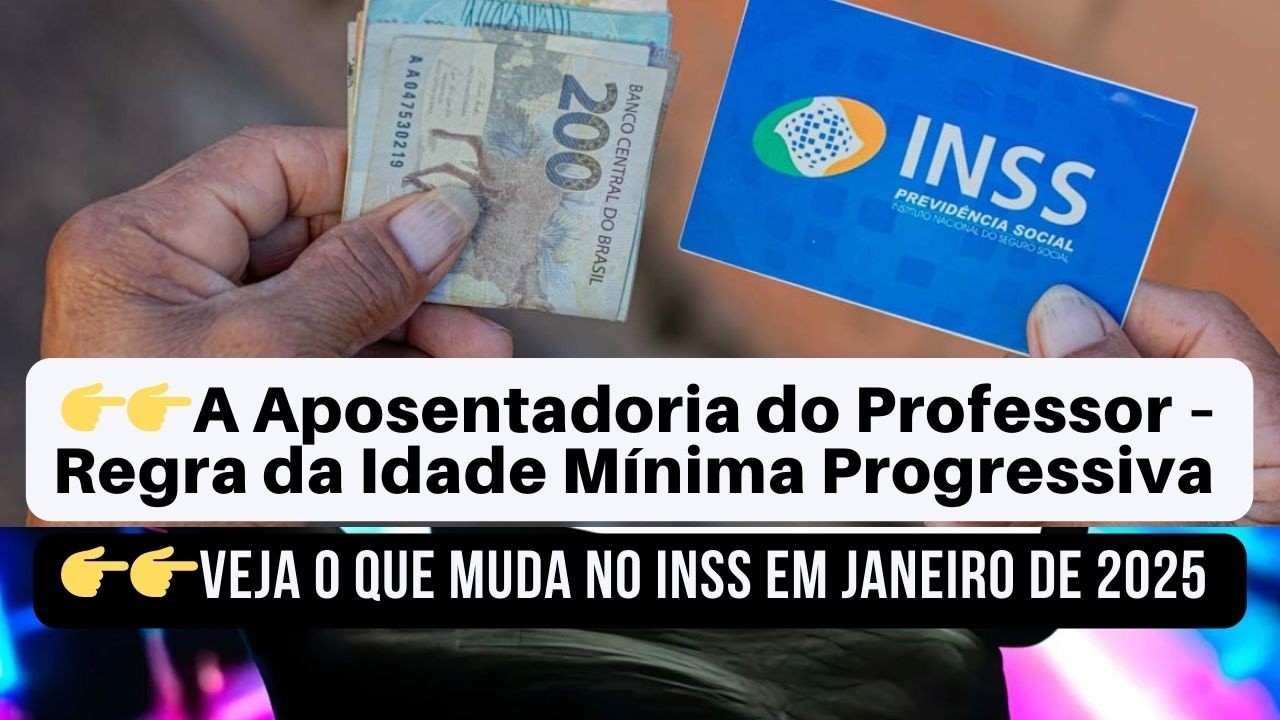 Aposentadoria do Professor,Regra da Idade Mínima Progressiva , veja o ...