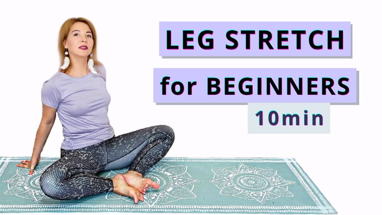 10 min BEGINNERS YOGA for LEG STRETCH | Flexibility Stretches for ...