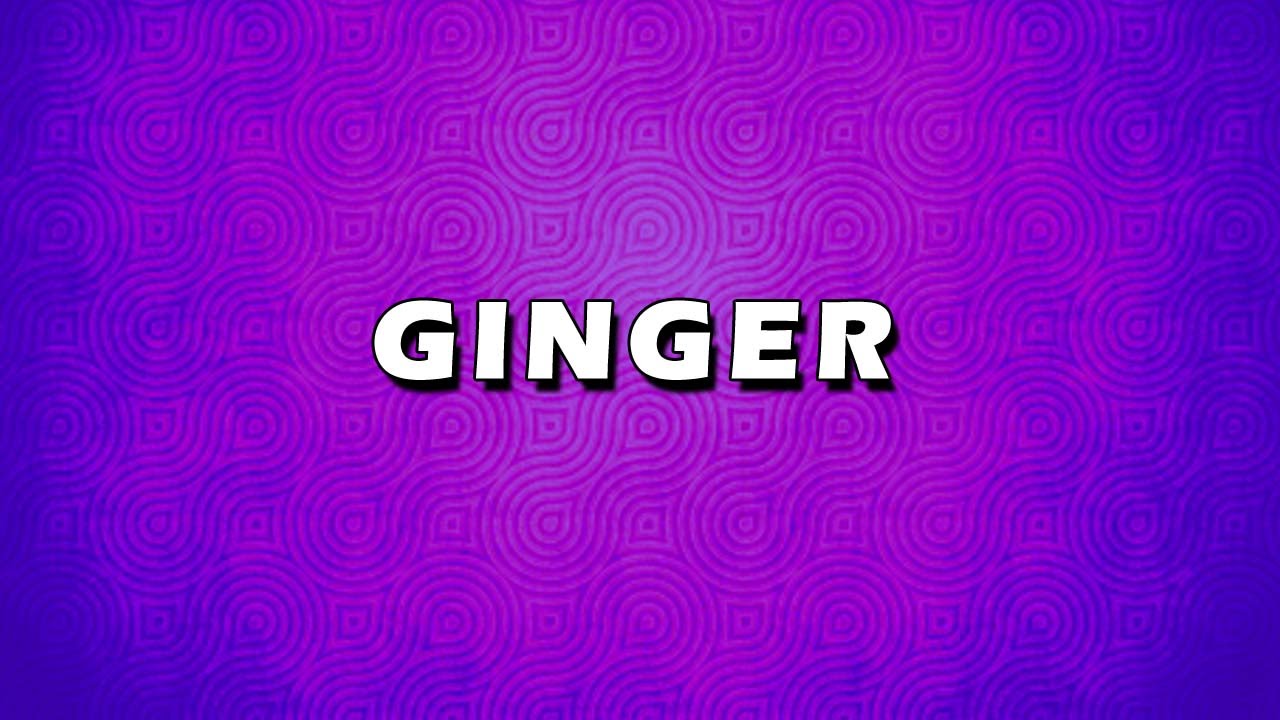 GINGER | EASY TO LEARN | EASY RECIPES - YouTube