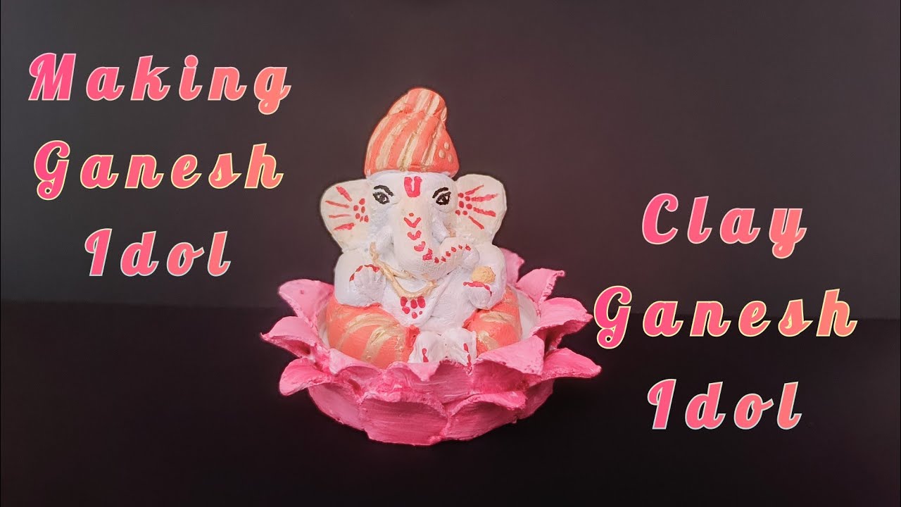 Cute Ganesh my first try clay Idol | How to make Ganesh idol using clay ...