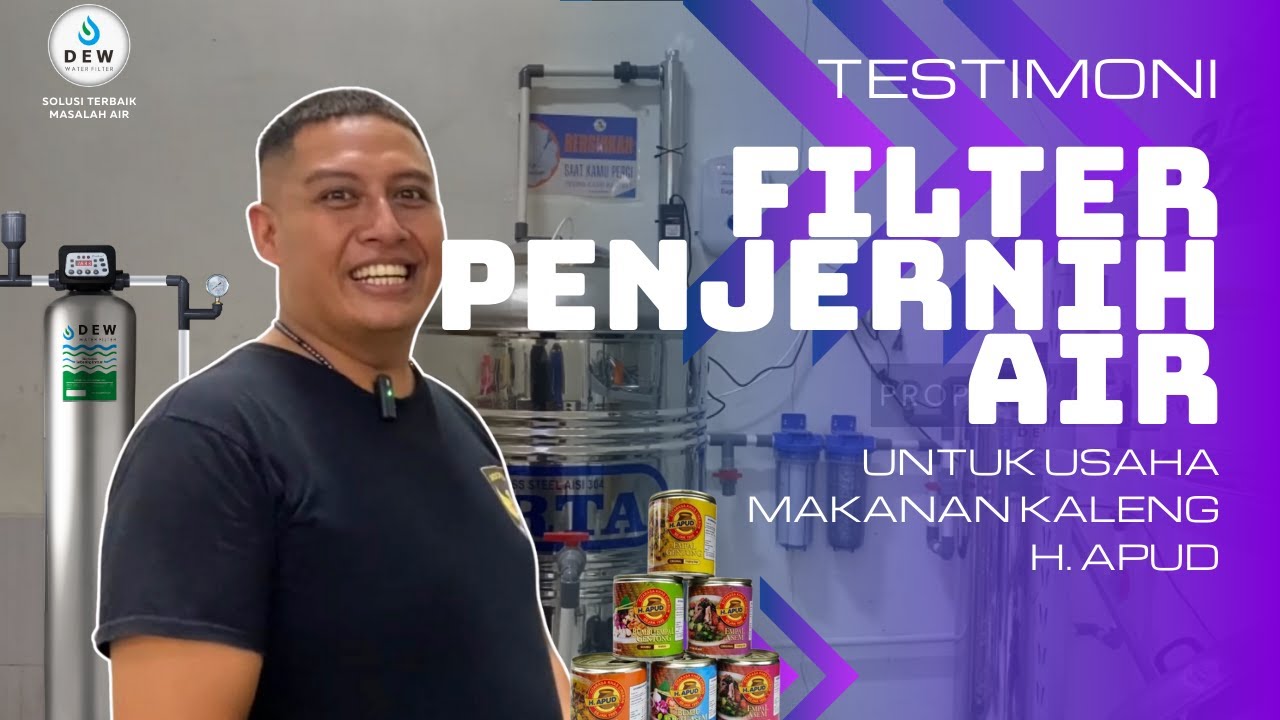 Industri makanan kaleng H. Apud pakai filter penjernih air dari dew ...