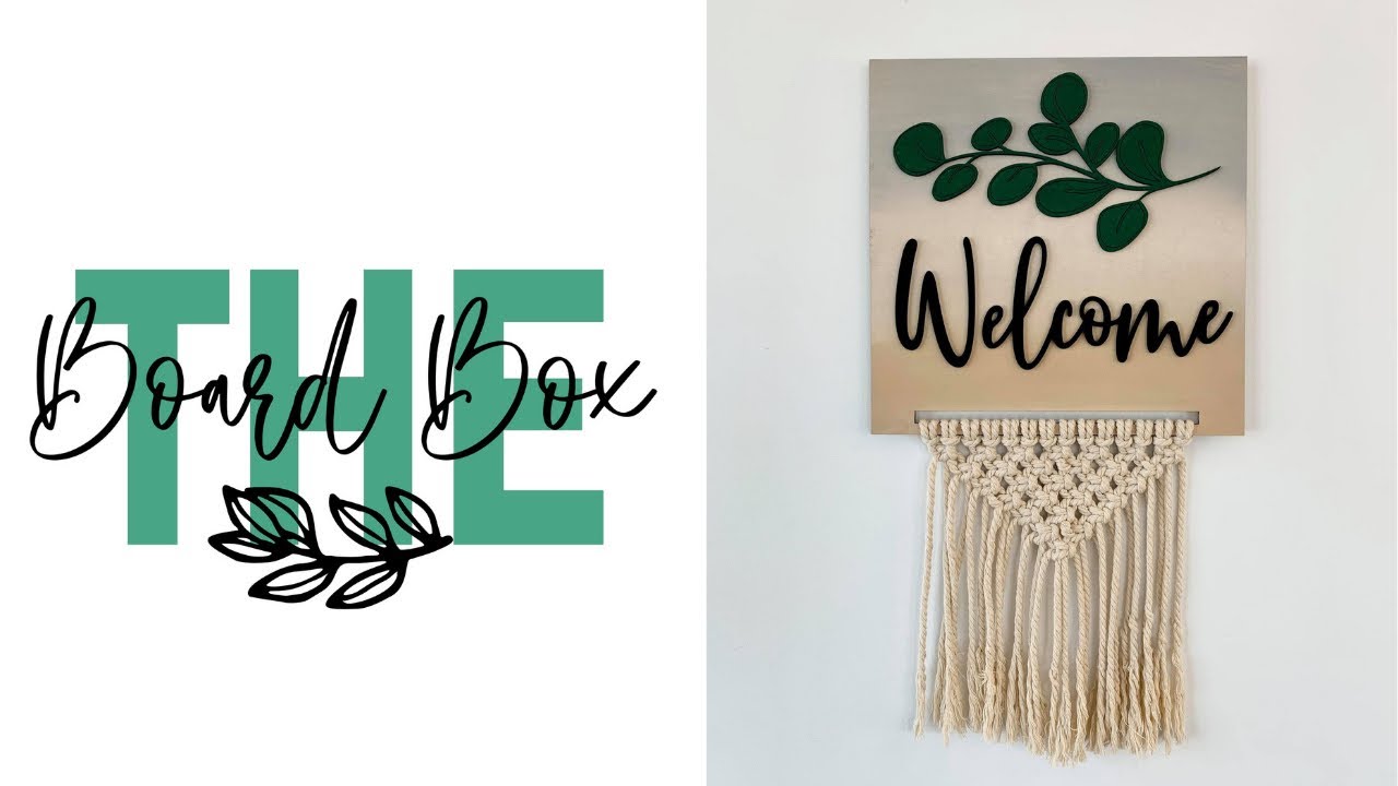 Board Box - Welcome with Leaf Macrame - YouTube