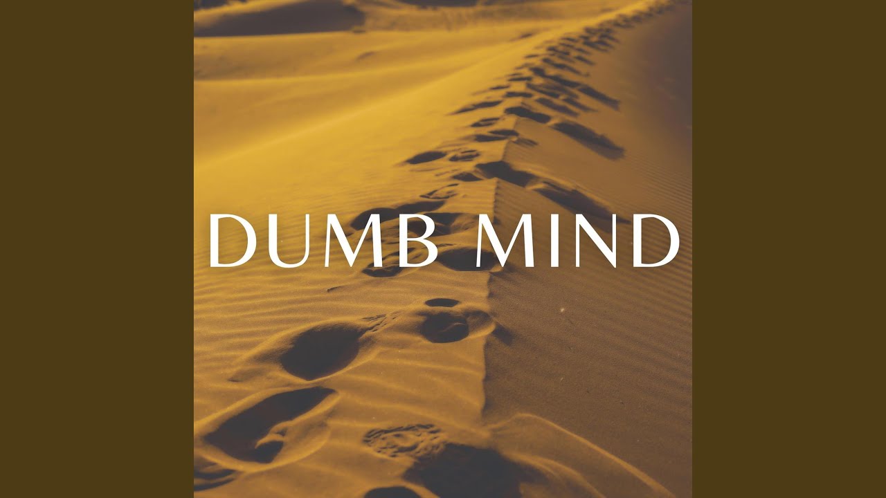 Dumb Mind - YouTube