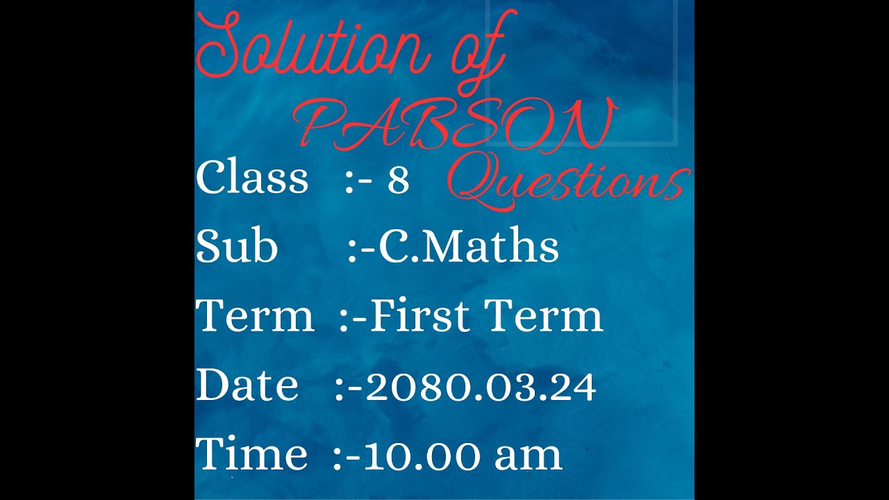 Class 8//PABSON 1st Term 2080 Questions Solution//2080.03.24 //Time-10 ...