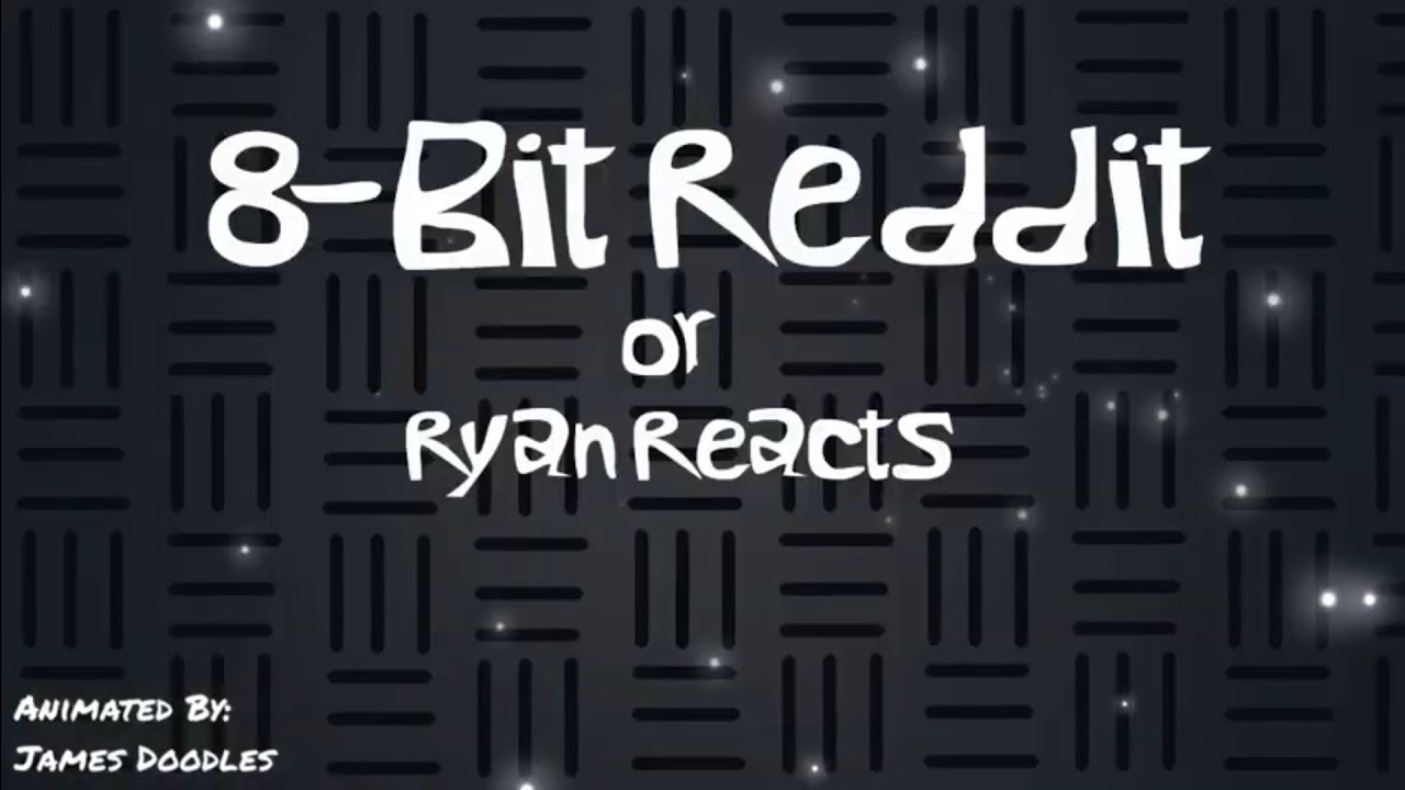 8-Bit Reddit/Ryan Reacts Animated Intro!!! - YouTube