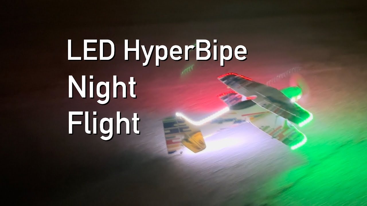 LED HyperBipe Night Flight - YouTube