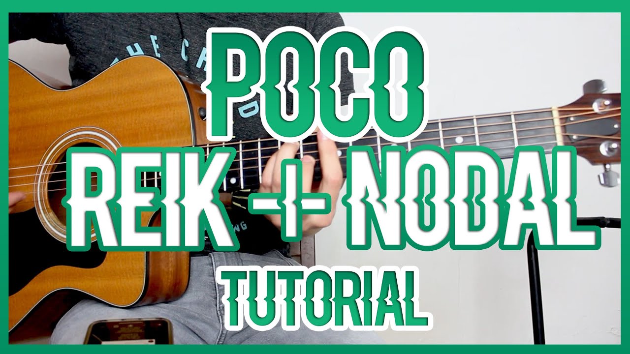 POCO - REIK FT CHRISTIAN NODAL (TUTORIAL DE GUITARRA) - YouTube