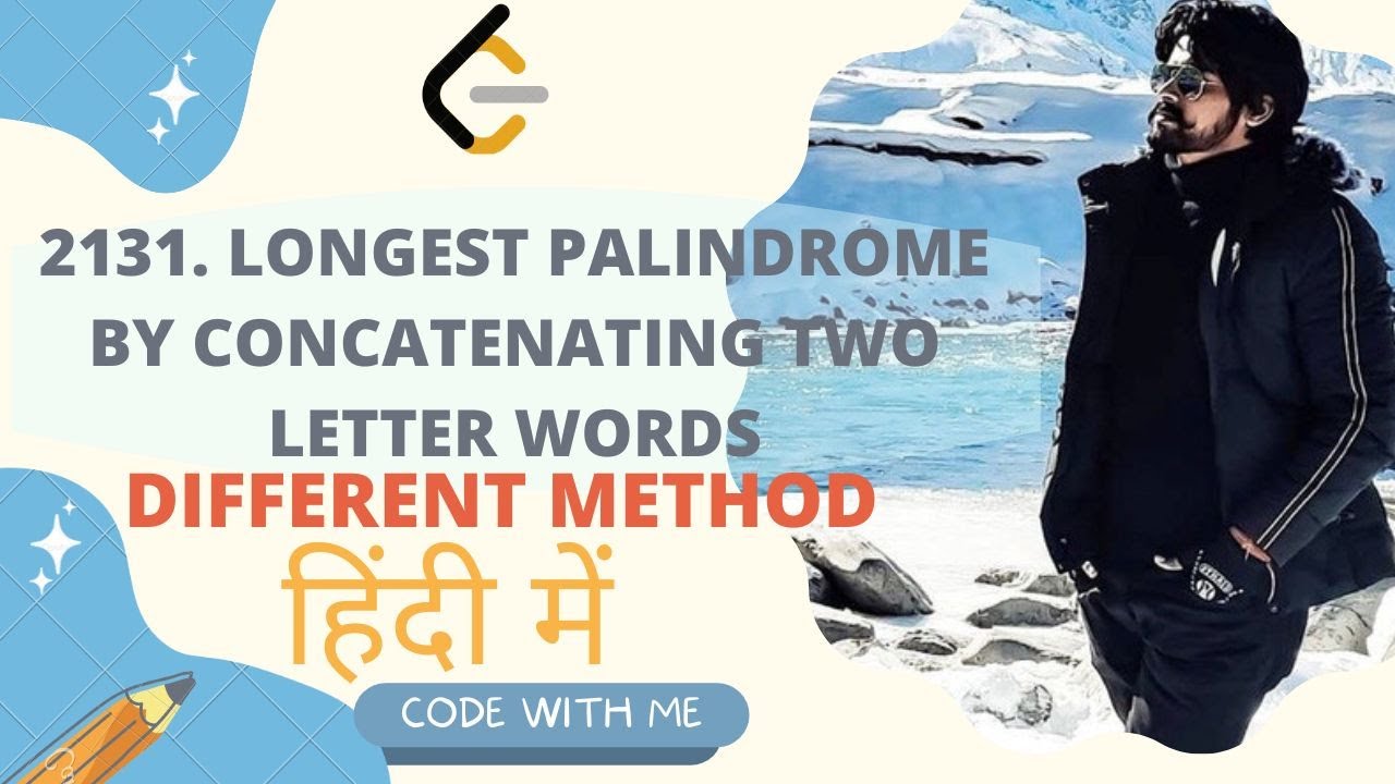 2131 Longest Palindrome By Concatenating Two Letter Words Dsa Code With Me Java C
