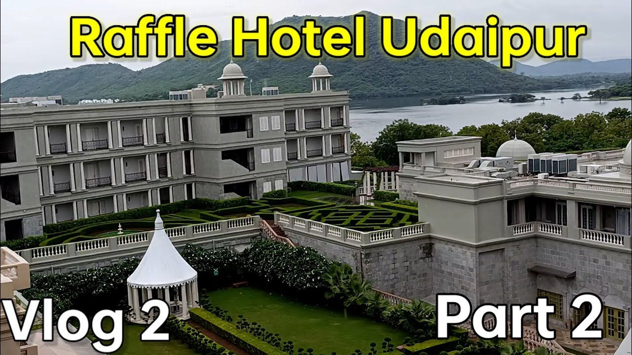 Raffle Hotel Udaipur ll One Of The Most Hotel In Udaipur ll Part 2 ...