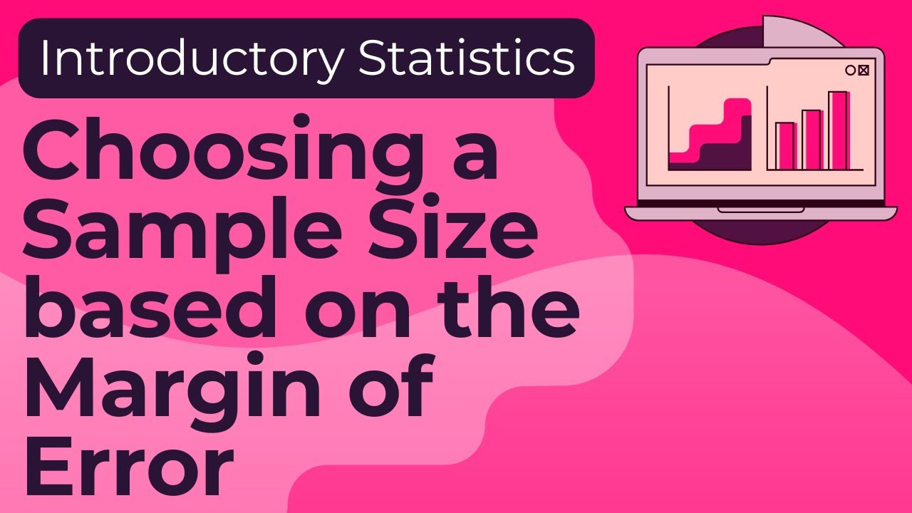 Choosing a Sample Size based on the Margin of Error - YouTube