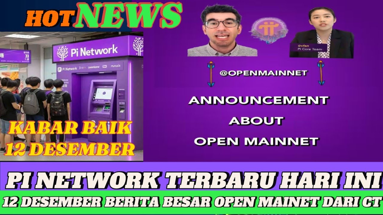 PI NETWORK TERBARU HARI INI~12 DESEMBER BERITA BESAR OPEN MAINET DARI ...