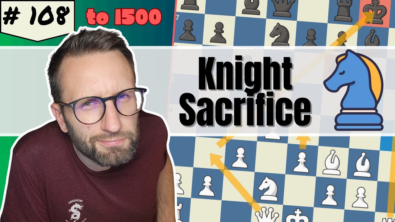 Chess climb to 1500 Elo - Knight Sacrifice. Ep108 - YouTube