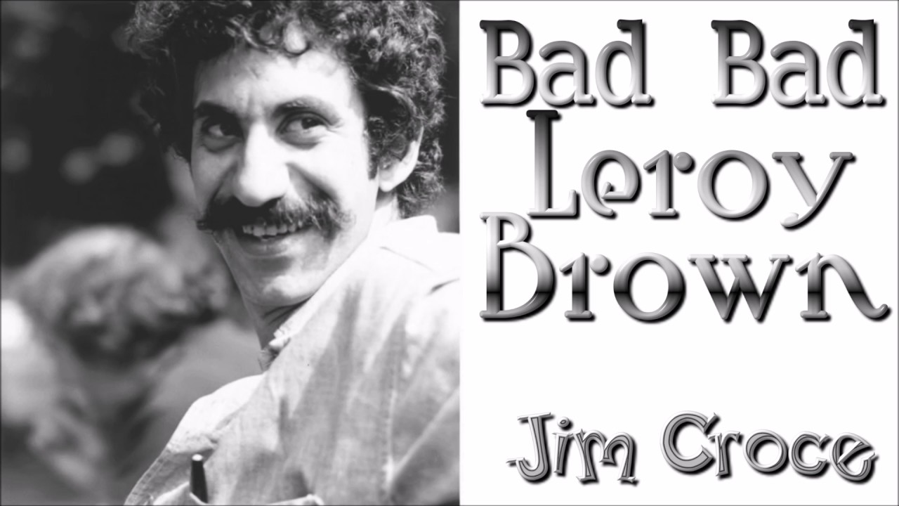 Jim Croce - Bad Bad Leroy Browne - YouTube