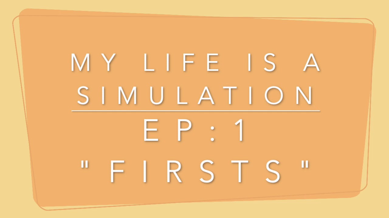 My Life is a Simulation EP:1 - YouTube