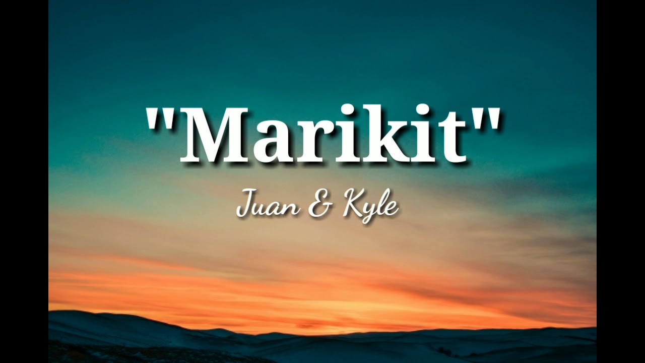 Marikit - Juan & Kyle (Lyrics) - YouTube