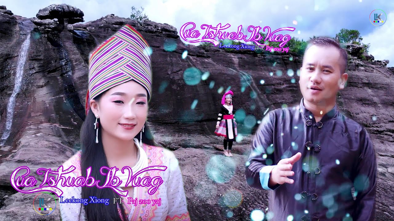Cua tshuab ib vuag(🎼Audio with lyrics)By: Leekong Xiong FT Paj zoo yaj - YouTube