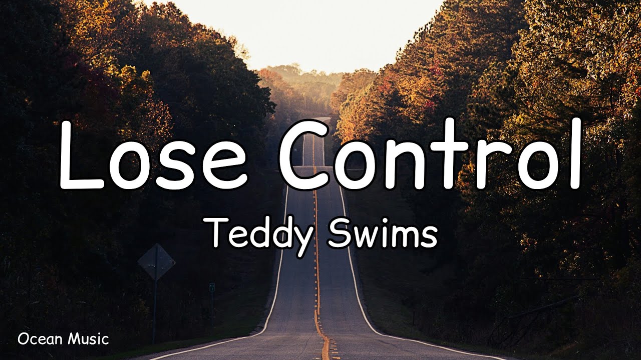 Teddy Swims - Lose Control (Lyrics) - YouTube