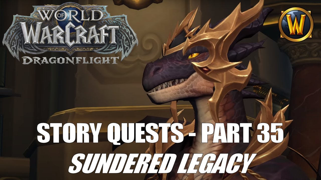 Story Quests Part 35 - Sundered Legacy - WoW Dragonflight - YouTube