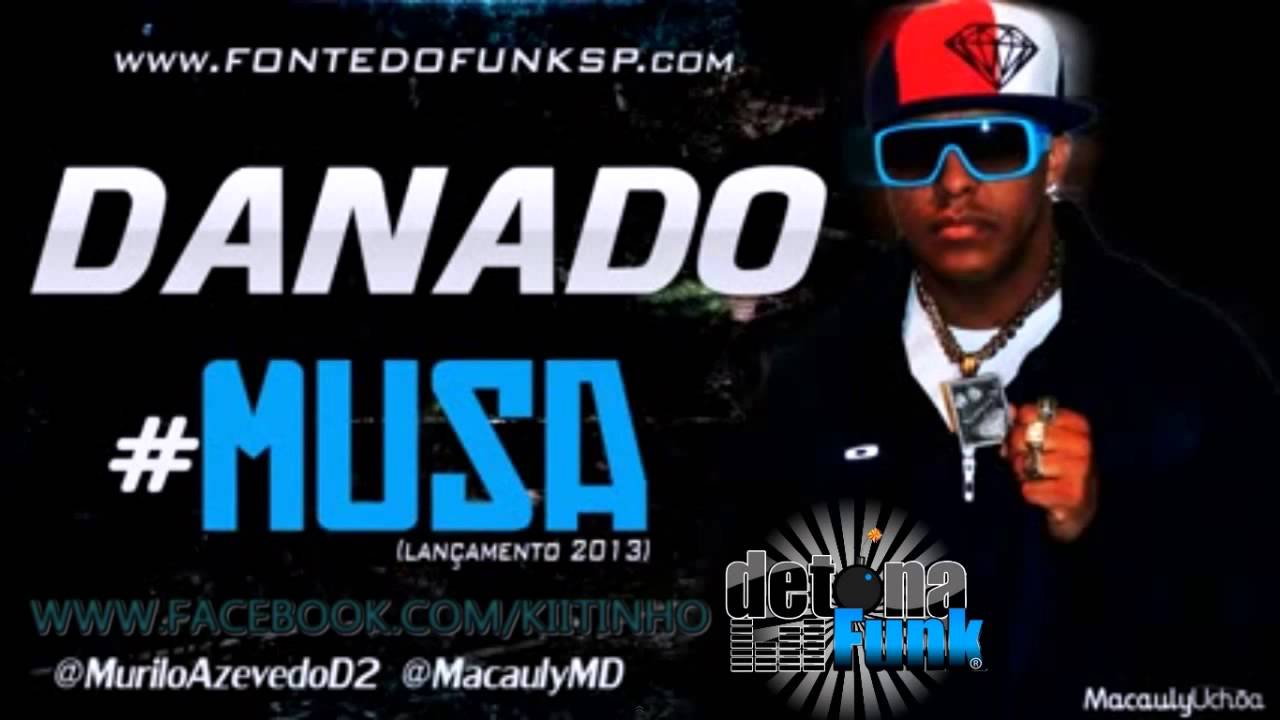 MC Danado Musa (Maximo Produtora) 'Lançamento 2013 - YouTube