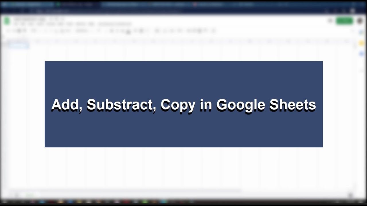 Learn to Add, Substract, Copy in Google Sheets (How to) - YouTube