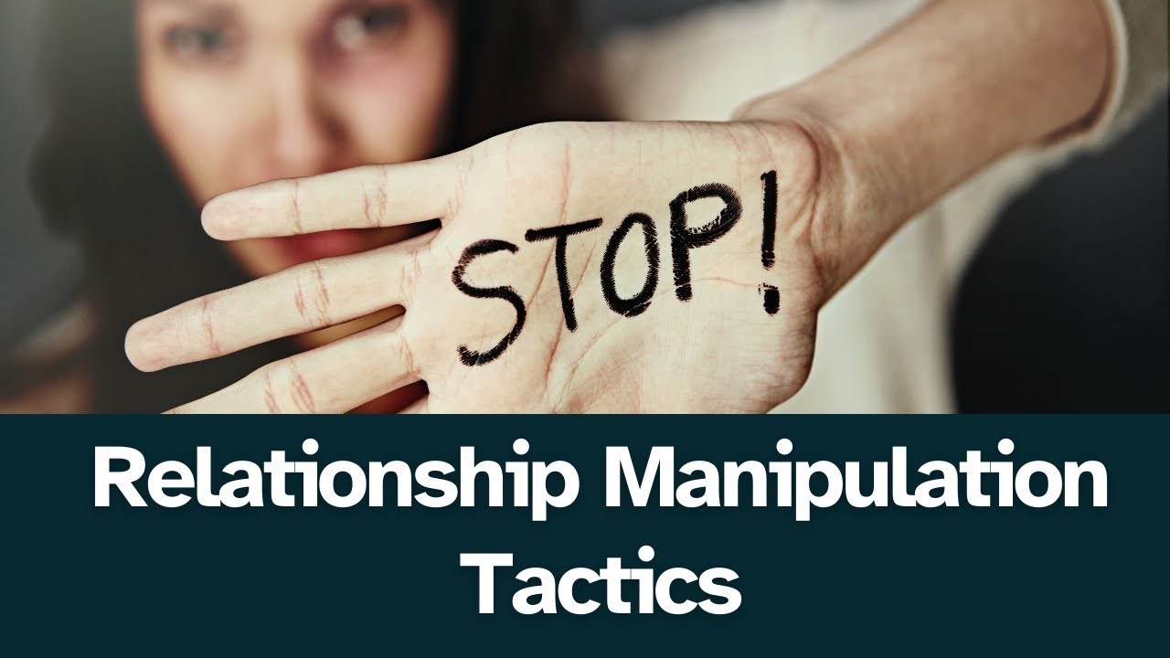 Relationship Manipulation Tactics: The Ultimate Guide to the What and ...