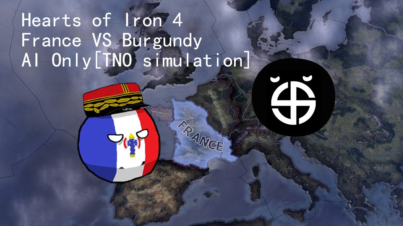 Hearts of Iron4 AI Only, France VS Burgundy [TNO Simulation] - YouTube