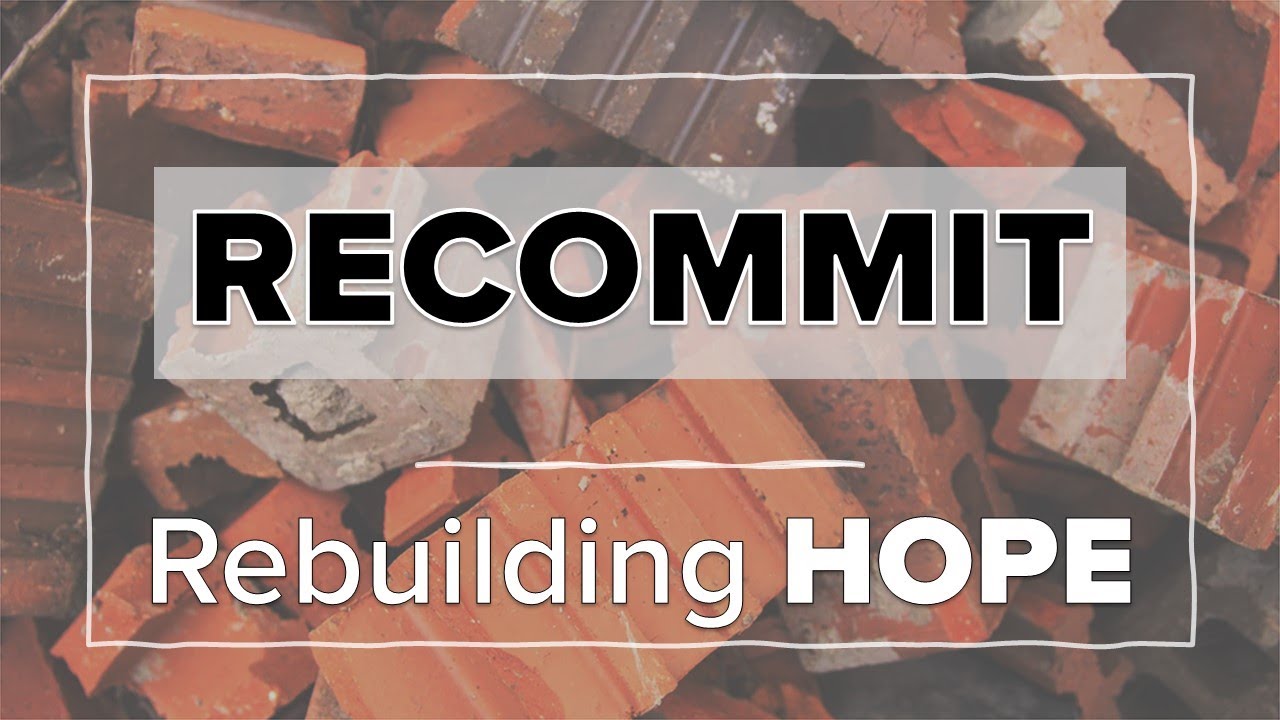 24 Rebuilding Hope - Recommit - Part 2 - YouTube