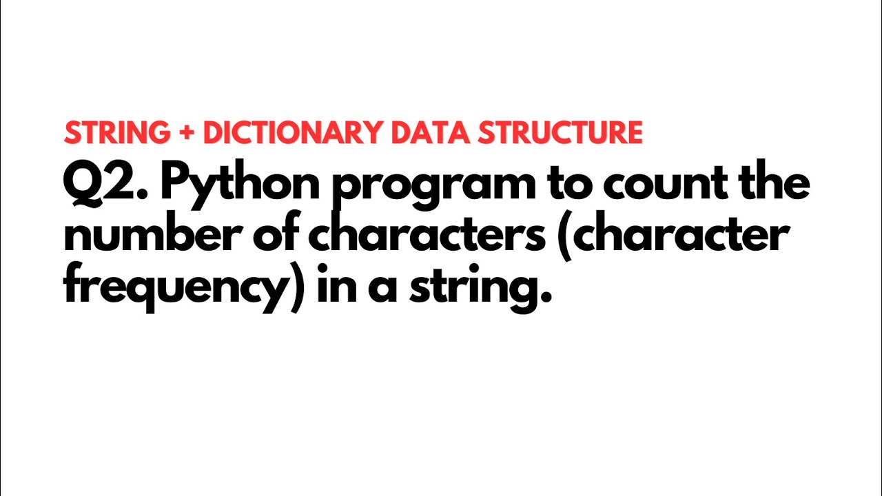 2 Frequency Counting Of Character In String String And Dict Data 4367