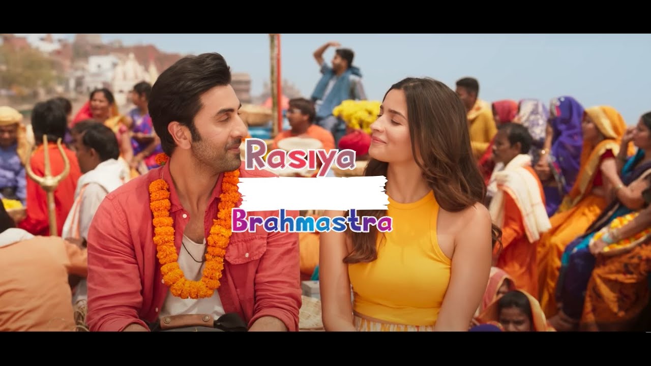 RASIYA || Brahmastra New Song | Ranbir Kapoor | Alia Bhatt |#rasiya # ...