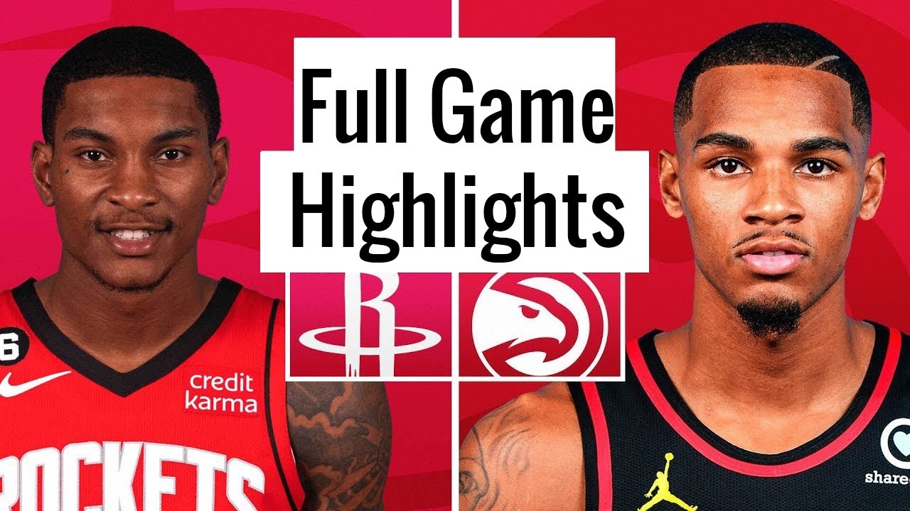 Atlanta Hawks vs Houston Rockets Full Game Highlights | NBA Season 2022 ...