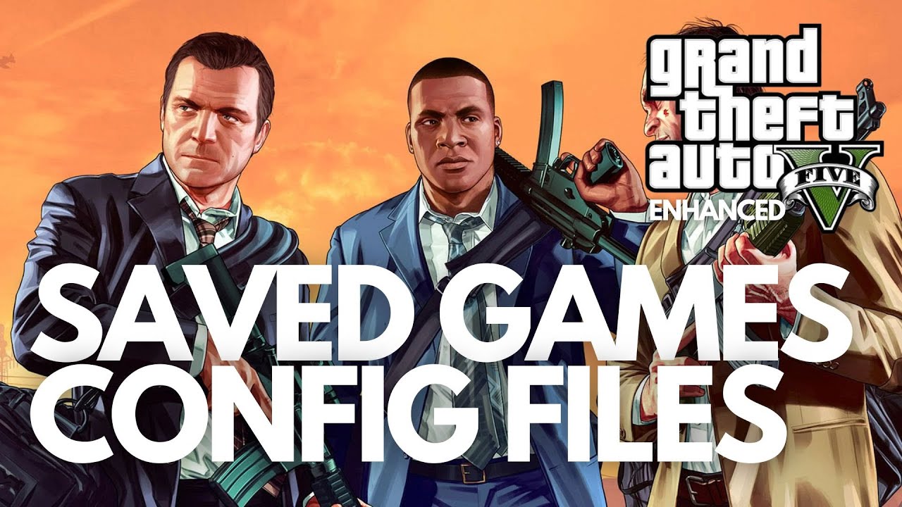 Grand Theft Auto V Enhanced | Saved games files and config files | PC 🔥 ...
