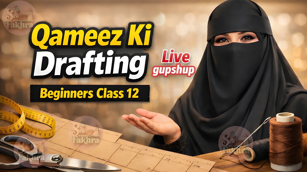 LIVE Gupshup | Qameez Drafting Confusion Clear | Beginners Class 12 ...