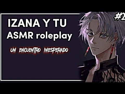 𝑰𝒁𝑨𝑵𝑨 𝒀 𝑻𝑼 / ᴜɴ ᴇɴᴄᴜᴇɴᴛʀᴏ ɪɴᴇsᴘᴇʀᴀᴅᴏ / 𝑨𝑺𝑴𝑹 𝑹𝑶𝑳𝑬𝑷𝑳𝑨𝒀 ☠︎︎ - YouTube