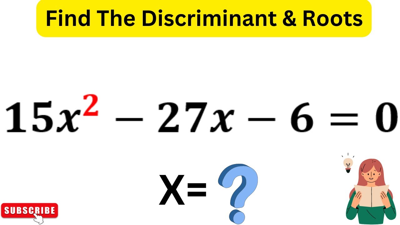 15x^2-27x-6=0 | Find The Discriminant & Roots - YouTube
