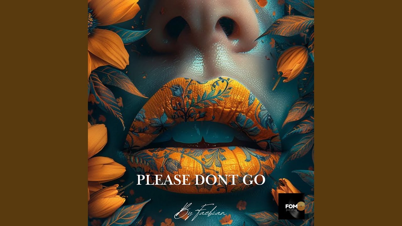 please don‘t go - Faebian: Song Lyrics, Music Videos & Concerts