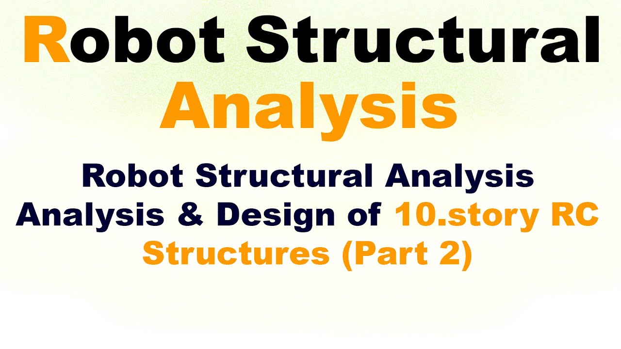 Robot Structural Analysis Professional Analysis & Design of 10.story RC ...
