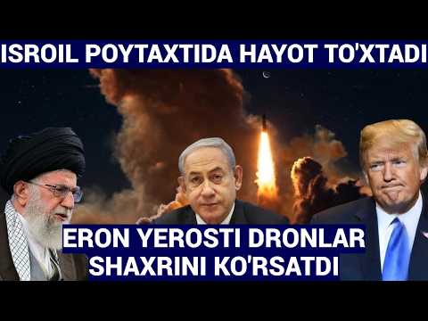YANGILIKLAR.ERON YEROSTI DRONLAR SHAXRINI KOʼRSATDI. ISROILDA HAYOT TOʼXTADI. HOMANAIYNI QAYTISHI?