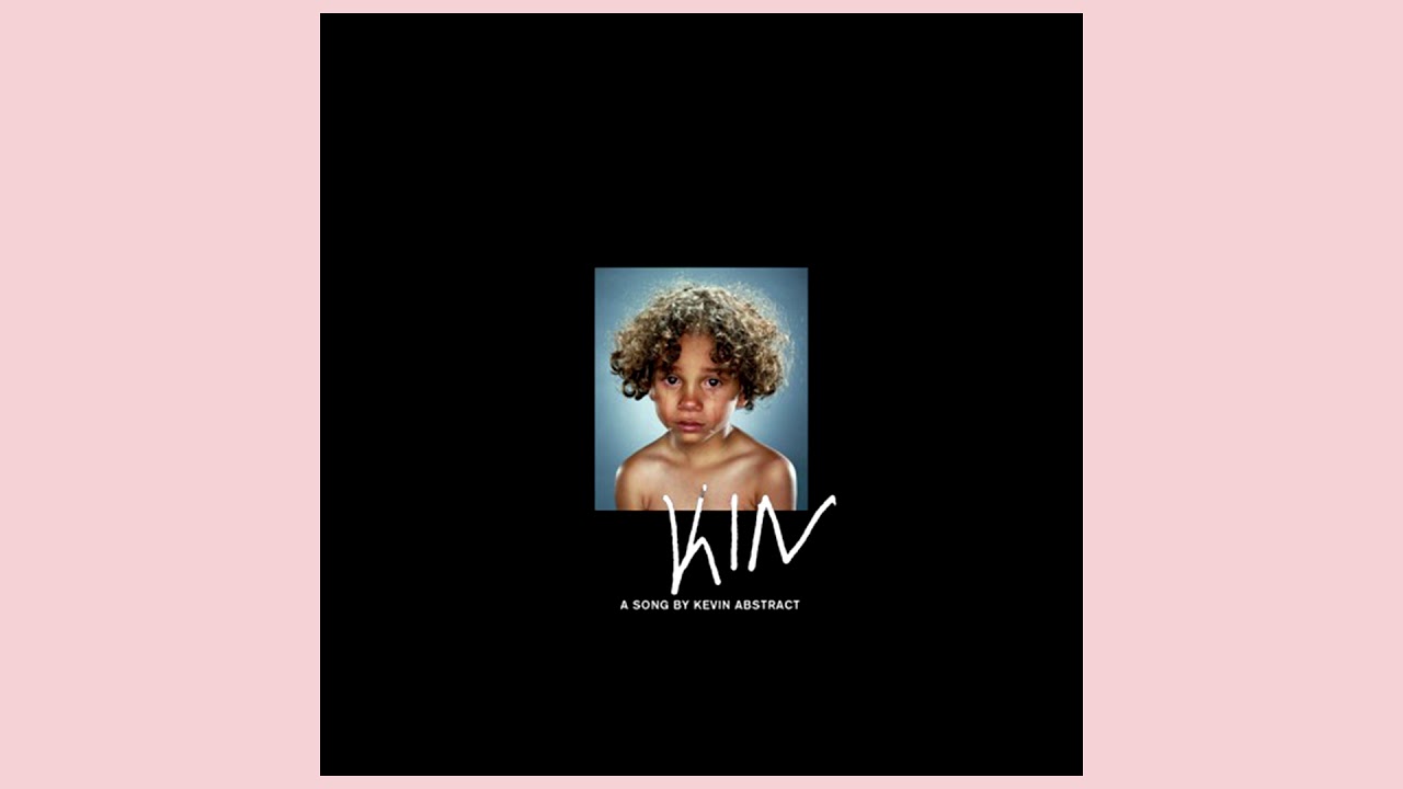 Kevin Abstract - Kin (Produced by BLACKM0NDAY) - YouTube