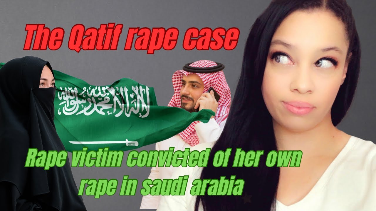 The Qatif rape case ! Victim convicted of her OWN rape in Saudi Arabia ...